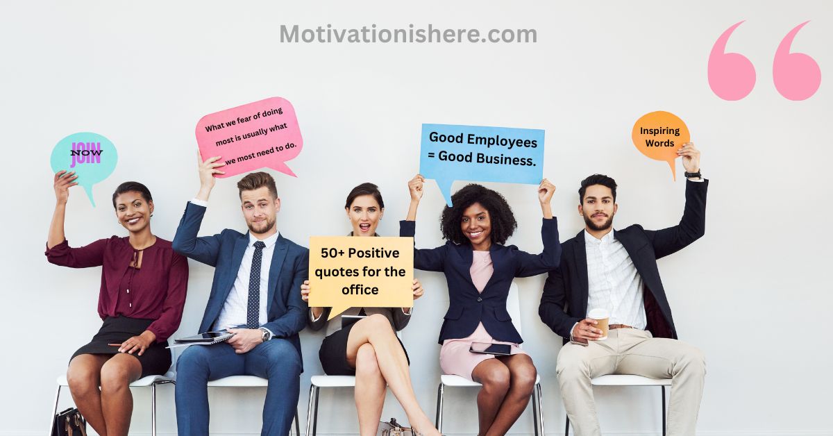 Inspiring Words: 50+ Positive Quotes to Elevate Your Office Vibe ...
